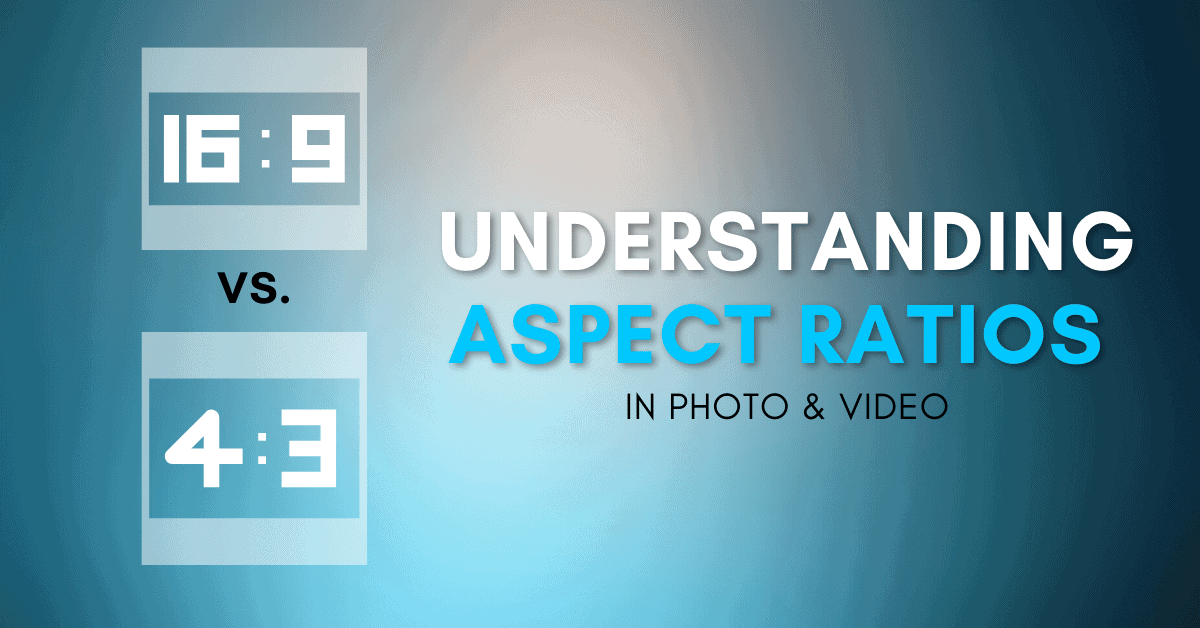 16 9 Vs 4 3 Which Aspect Ratio Should You Use 